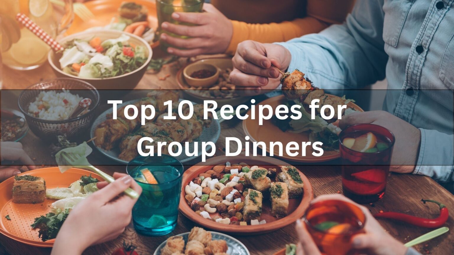 Top 10 Recipes for Group Dinners - grubtogether.com